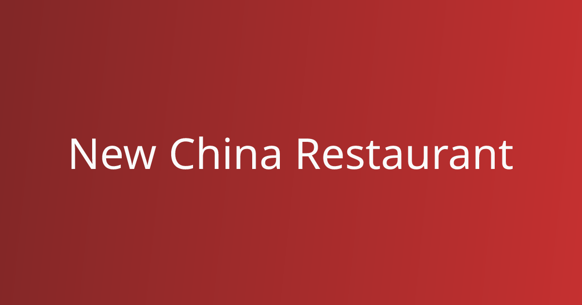Order Authentic Chinese Online | New China Restaurant - Pickup or ...